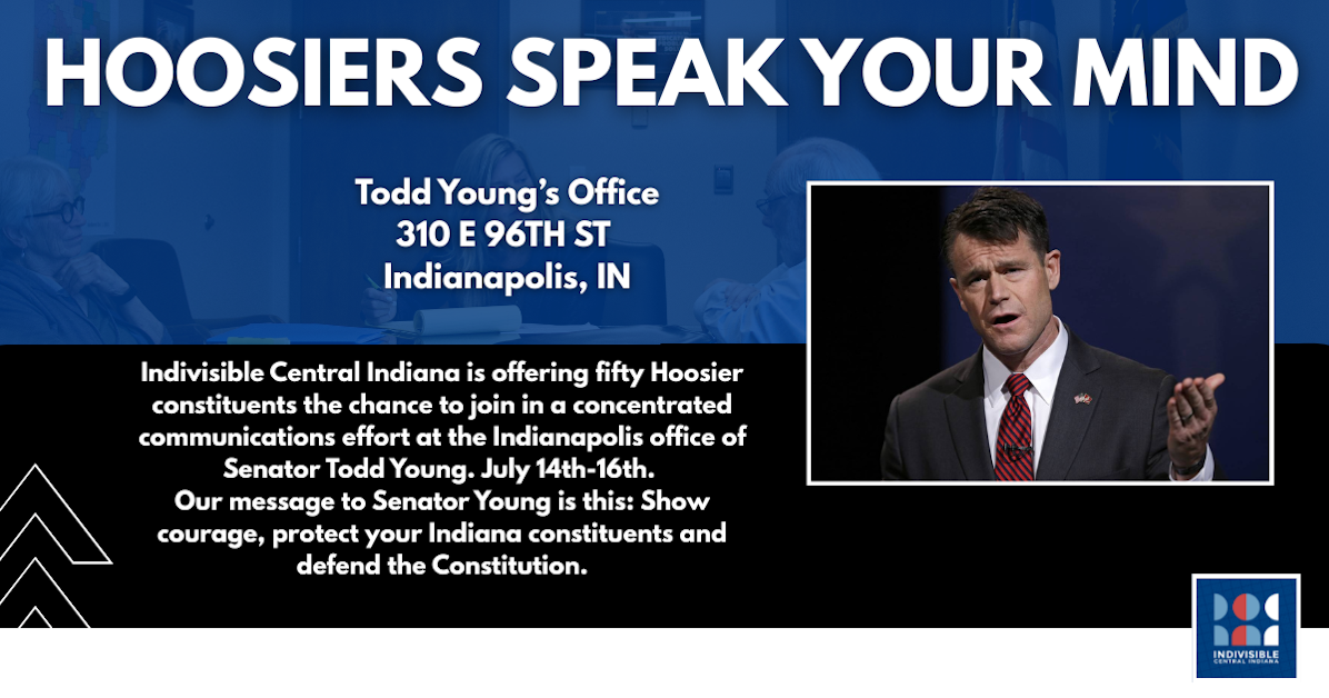 Speak Your Mind - Todd Young Office Visit After the BBB · Indivisible